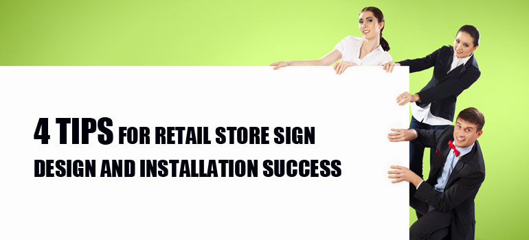 4 Tips for Retail Store Sign Design and Installation Success | Signworld