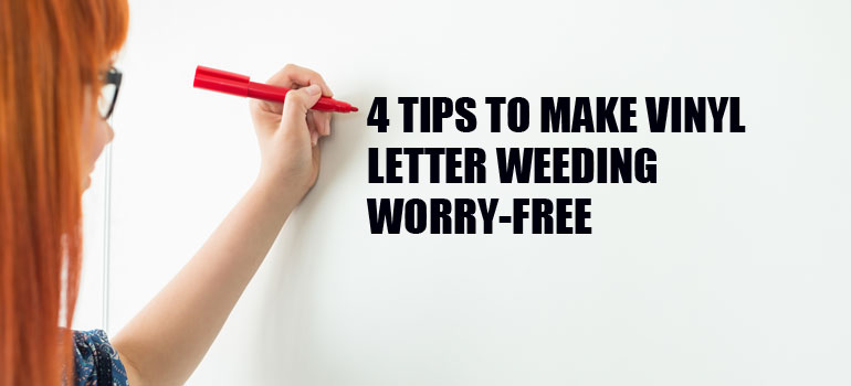 4 Tips to Make Vinyl Letter Weeding Worry-Free | Signworld