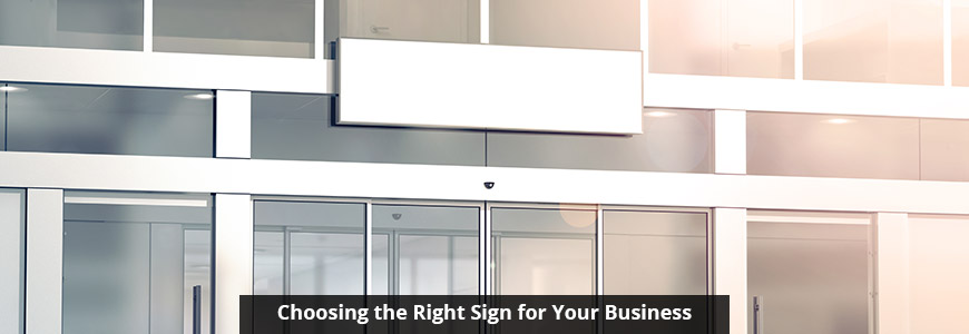Choosing the Right Sign for Your Business - Signworld