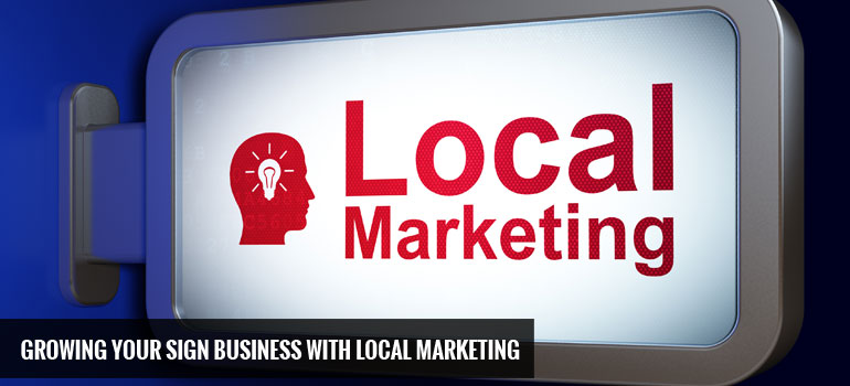 Growing Your Sign Business with Local Marketing