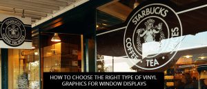 How To Choose The Right Type Of Vinyl Graphics For Window Displays ...