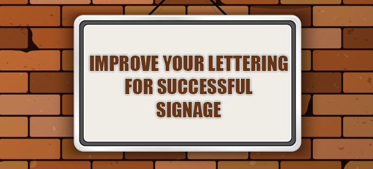 Improve Your Lettering for Successful Signage | Signworld