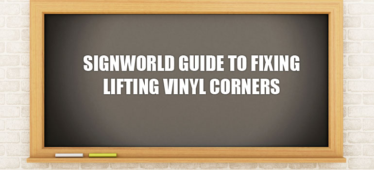 Signworld Guide to Fixing Lifting Vinyl Corners
