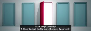 Start a Sign Company: A Closer Look at the Signworld Business Opportunity