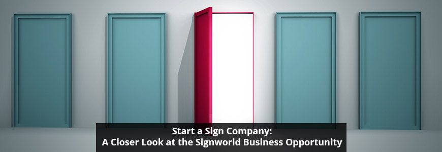 Start a Sign Company: A Closer Look at the Signworld Business Opportunity