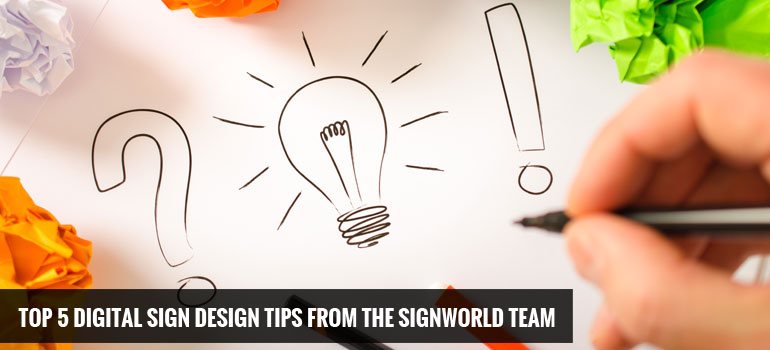 Top 5 Digital Sign Design Rules from the Signworld Team | Signworld