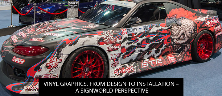 Vinyl Graphics: From Design To Installation – A Signworld Perspective ...