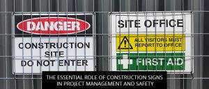 The Essential Role Of Construction Signs In Project Management And ...